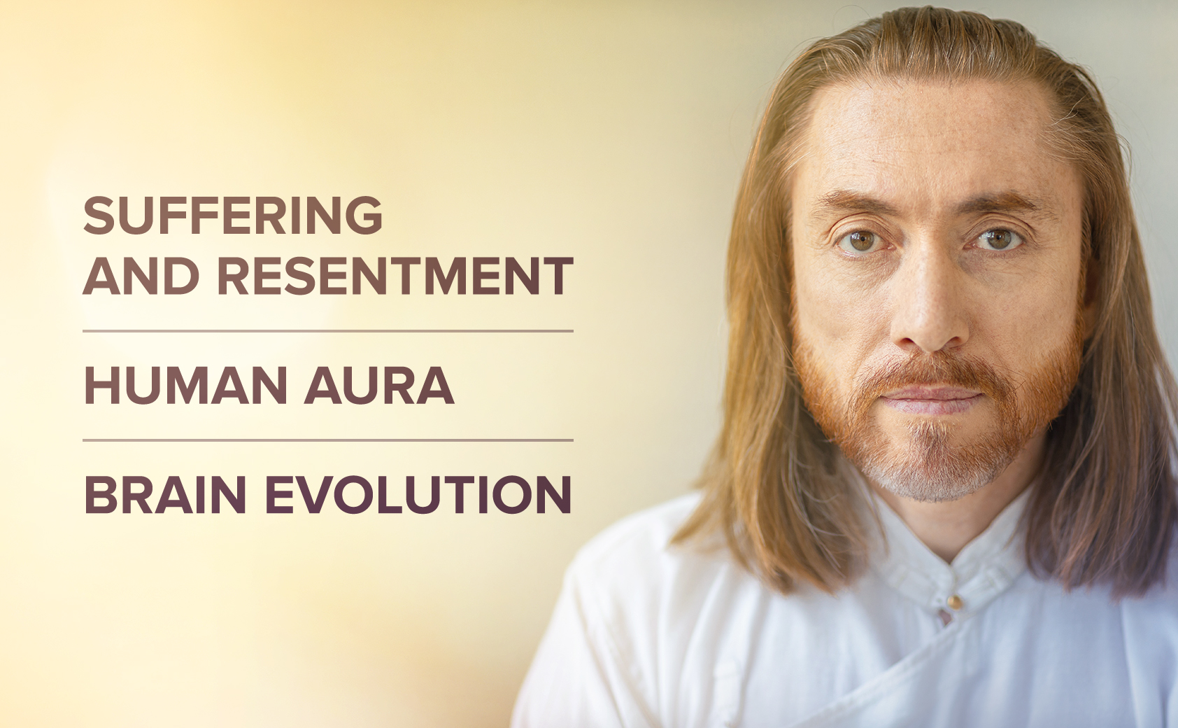Suffering and Resentment. The Human Aura. Evolution of the Brain.